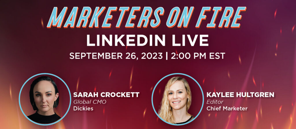 Sept. 26, 2pm: Chief Marketer LinkedIn Live With Sarah Crockett, Global CMO at Dickies - Chief ...